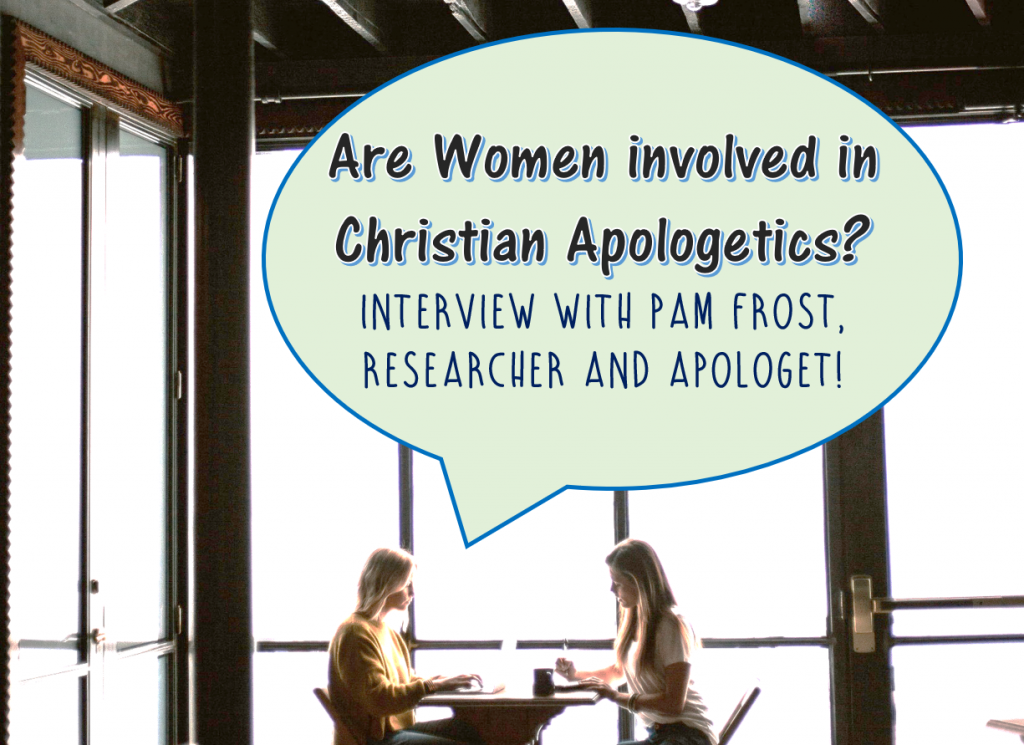 Women & Apologetics? Does it Mix? Find out in this interview!
